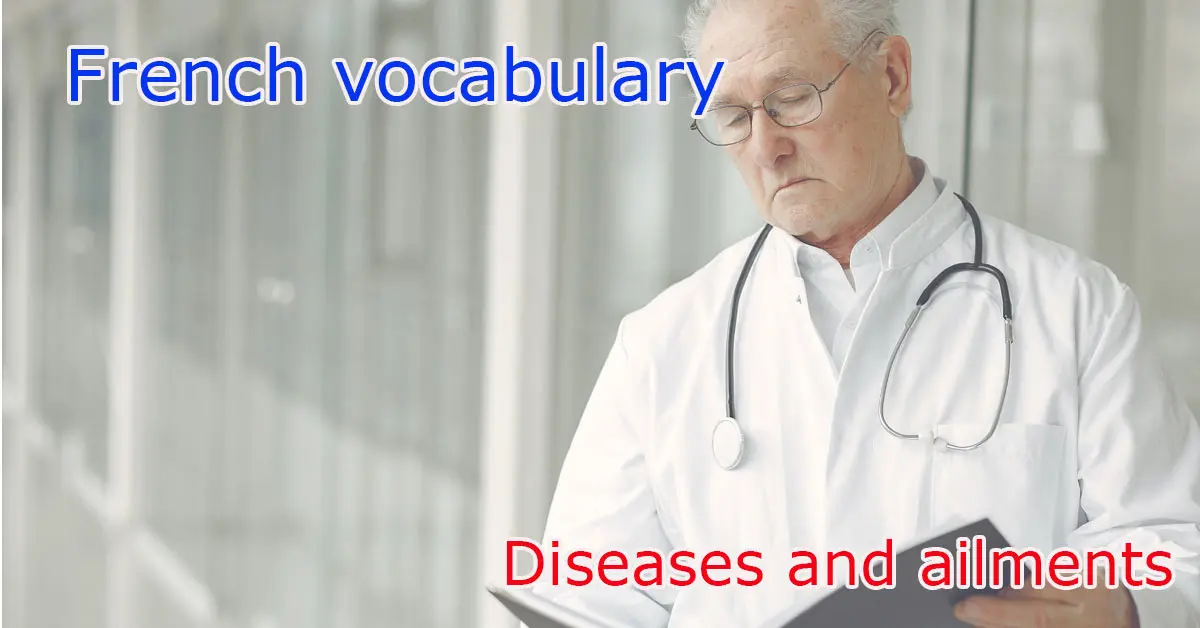 Diseases and Ailments in French - Health and healthcare vocabulary